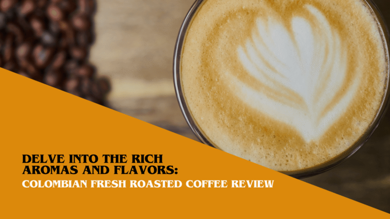 Colombian Fresh Roasted Coffee Review: Exploring the Rich Aromas and ...