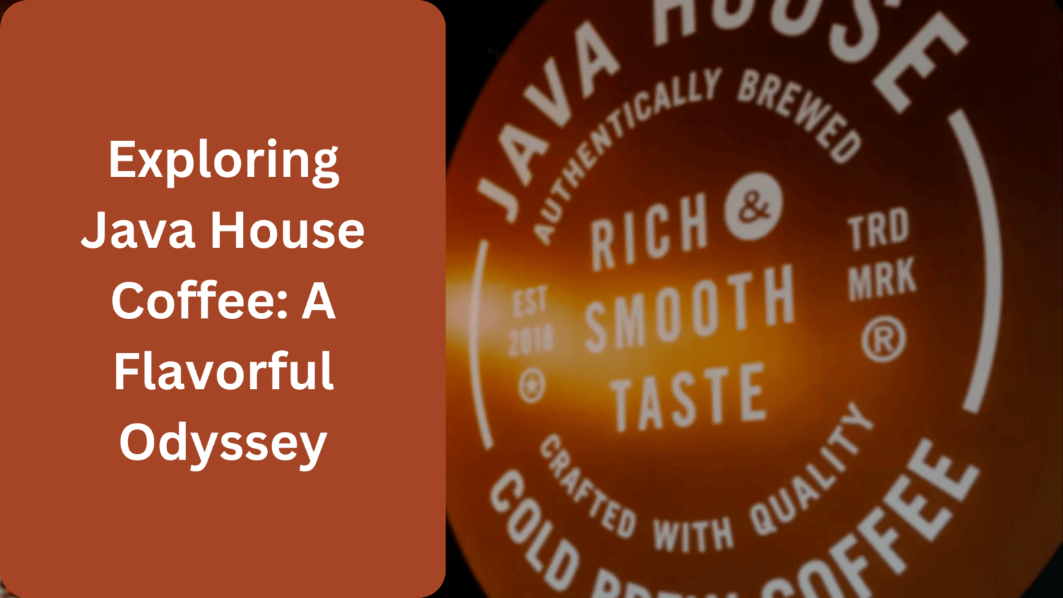 Java House Coffee Review: A Must-Try for Coffee Connoisseurs